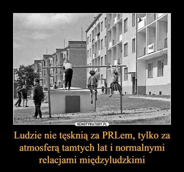Najlepsze memy o PRL. Nasze wspomnienia są wspaniałe bo takie mieliśmy ...