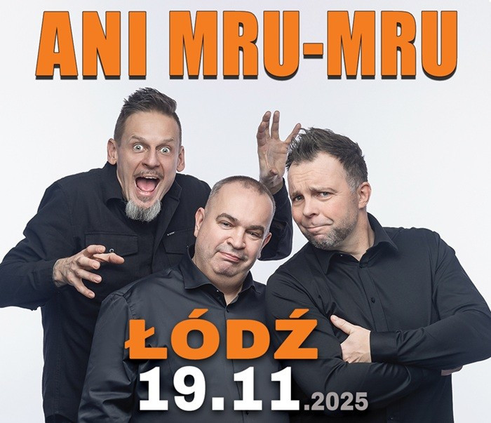 Kabaret ANI MRU-MRU już 19 listopada w Łodzi! | Łódź Nasze Miasto