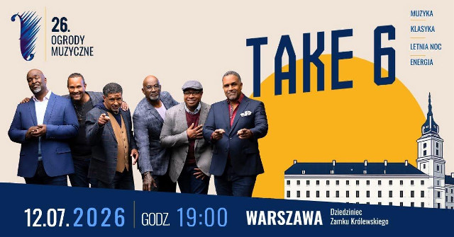 26. Festiwal Ogrody Muzyczne / Koncert TAKE 6 „Rhapsody” - dzień 7 w ...