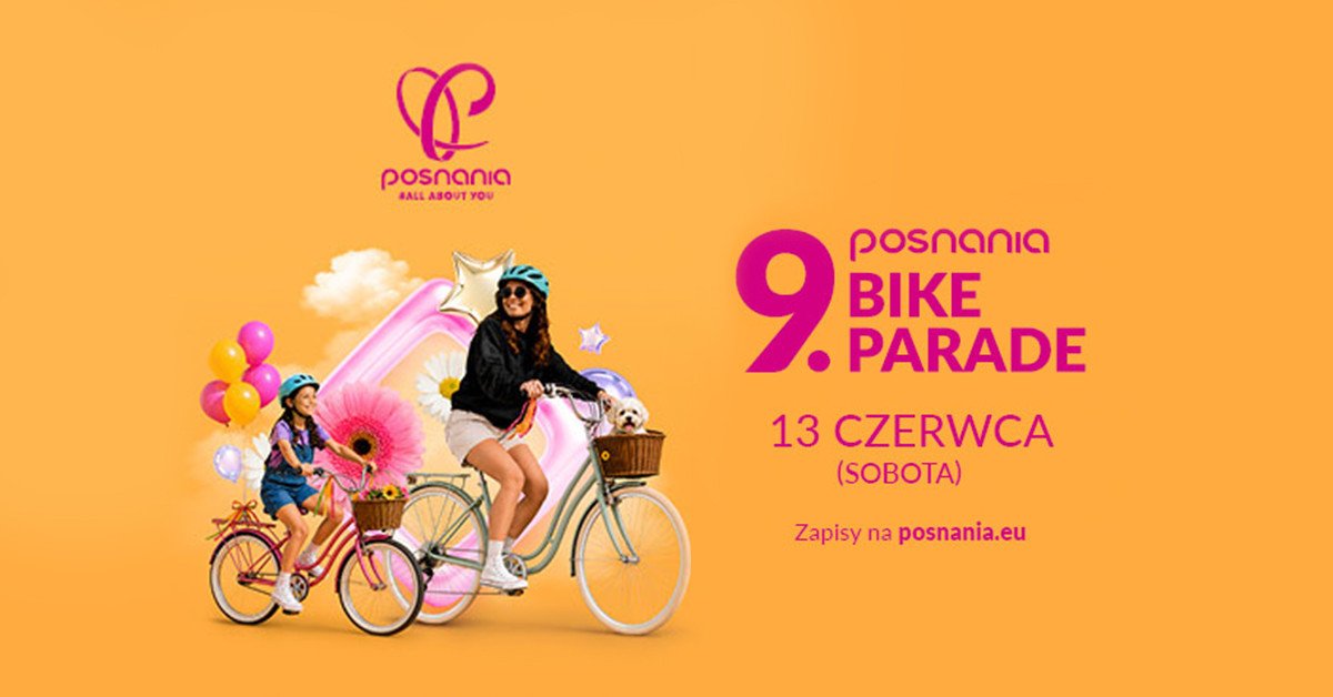 Poznań jedzie na rowerze! 9. Posnania Bike Parade – aktywne święto dla ...