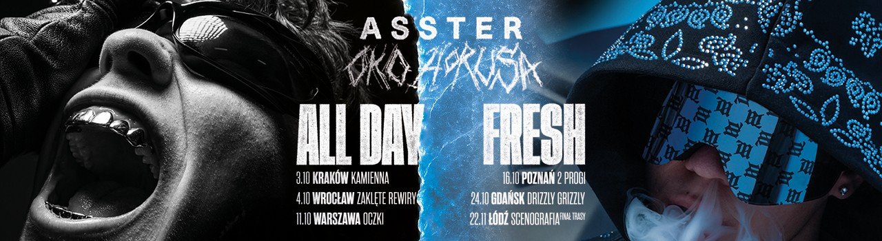 Asster: OKO HORUSA x ALL DAY FRESH TOUR, czyli hip-hopowa magia na żywo ...